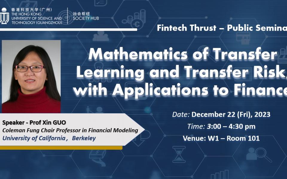 FINTECH THRUST SEMINAR | Mathematics of Transfer Learning and Transfer Risk, with Applications ...